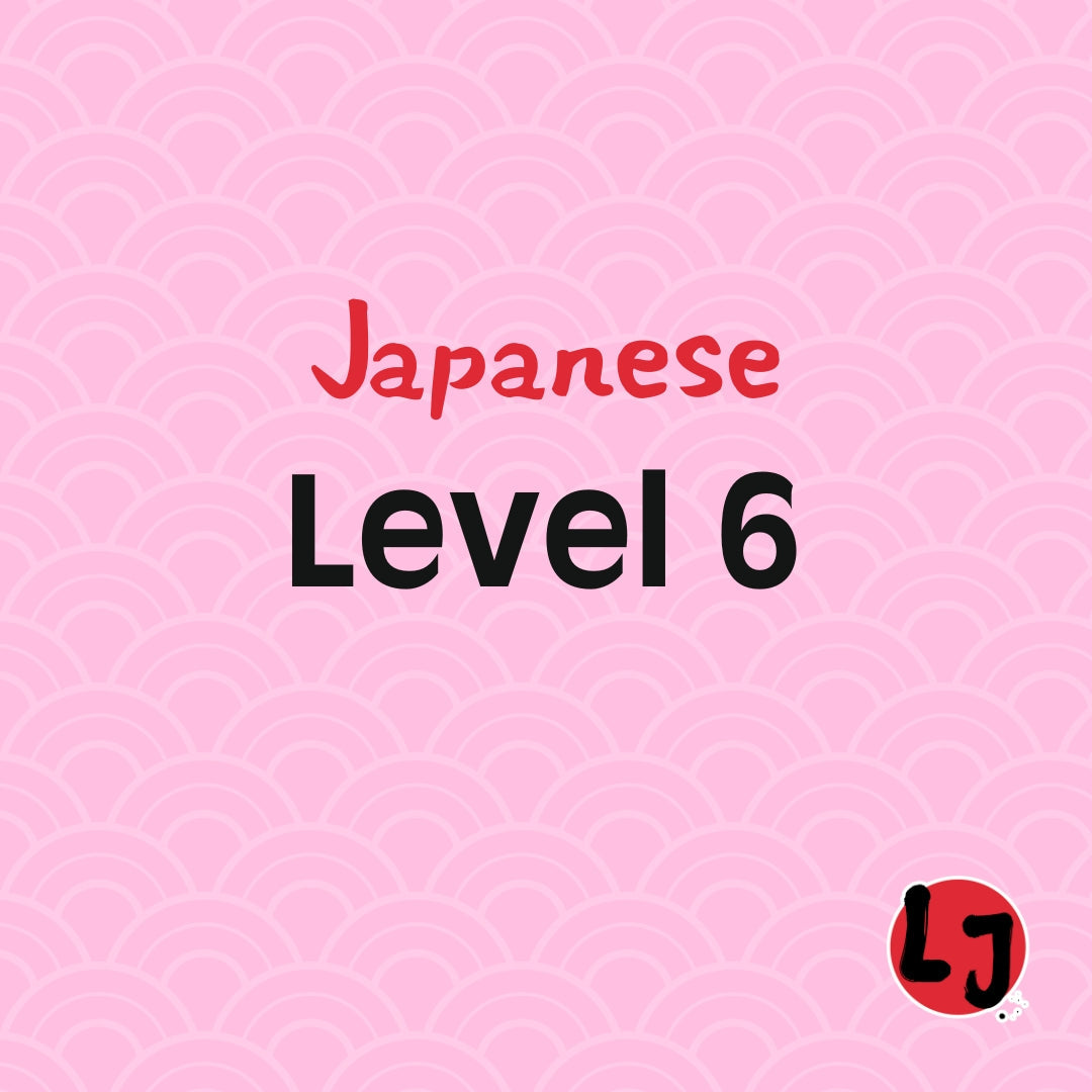 Level 6 – LearnJapanese.Academy